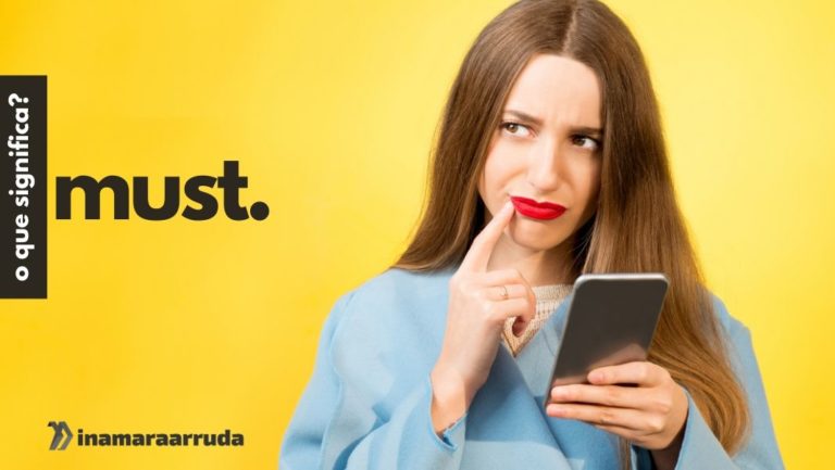 O Que Significa o Modal Verb "MUST" em Inglês? - Inamara Arruda