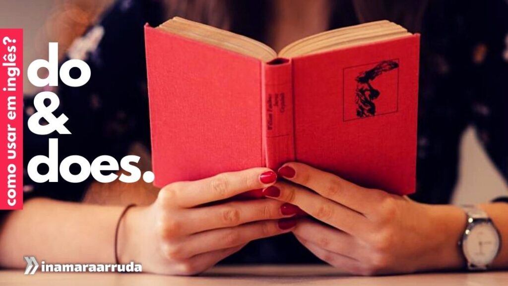 Como Usar "Do" e "Does" em Inglês? - Inamara Arruda