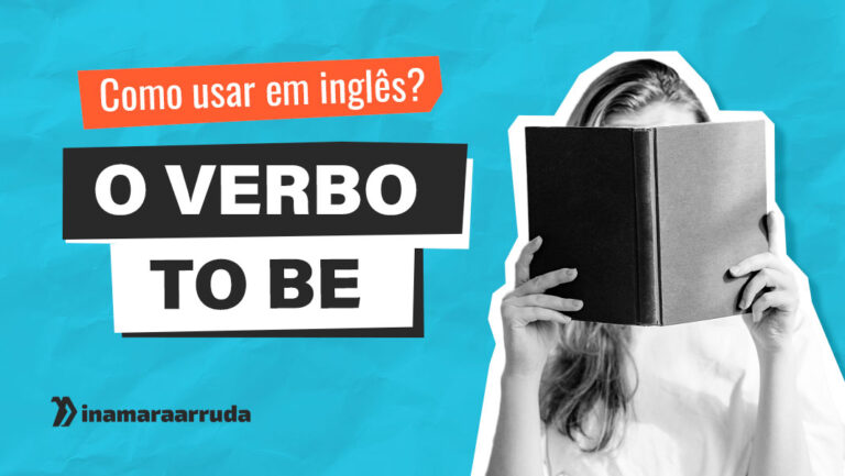 Como Usar o Verbo To Be em Inglês? | Aprenda de Uma Vez Por Todas ...